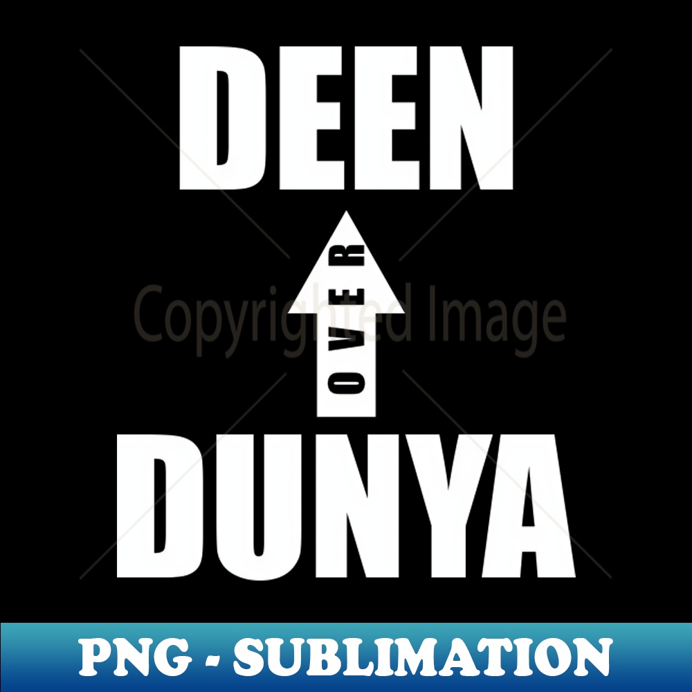 Islamic - Deen Over Dunya - PNG Transparent Digital Download | Inspire ...