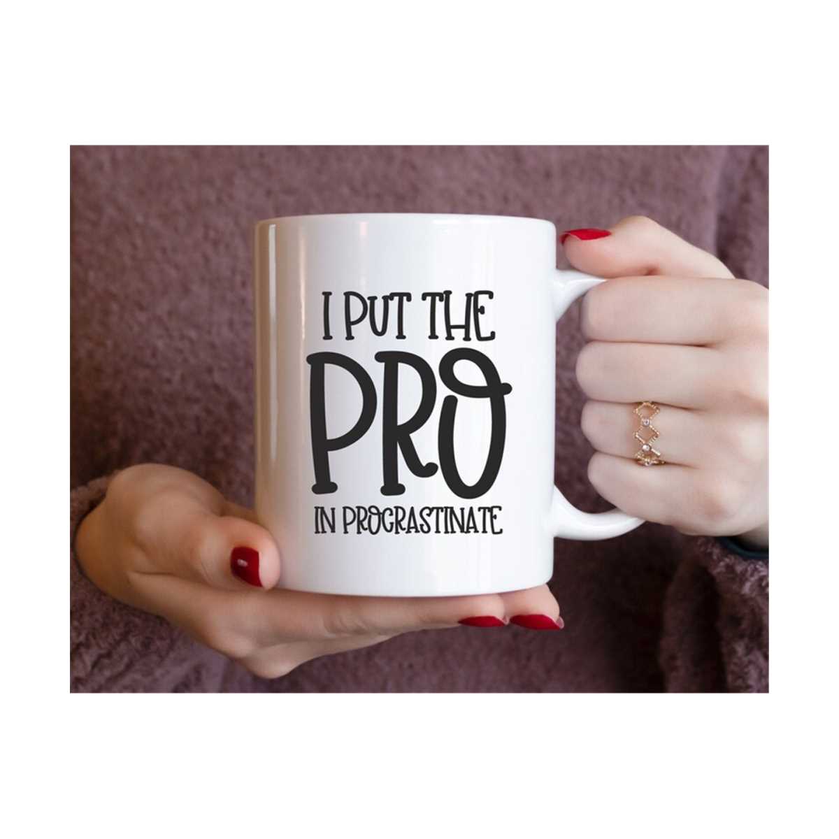 I Put The Pro In Procrastinate SVG | Sarcastic Svg | Funny S | Inspire ...