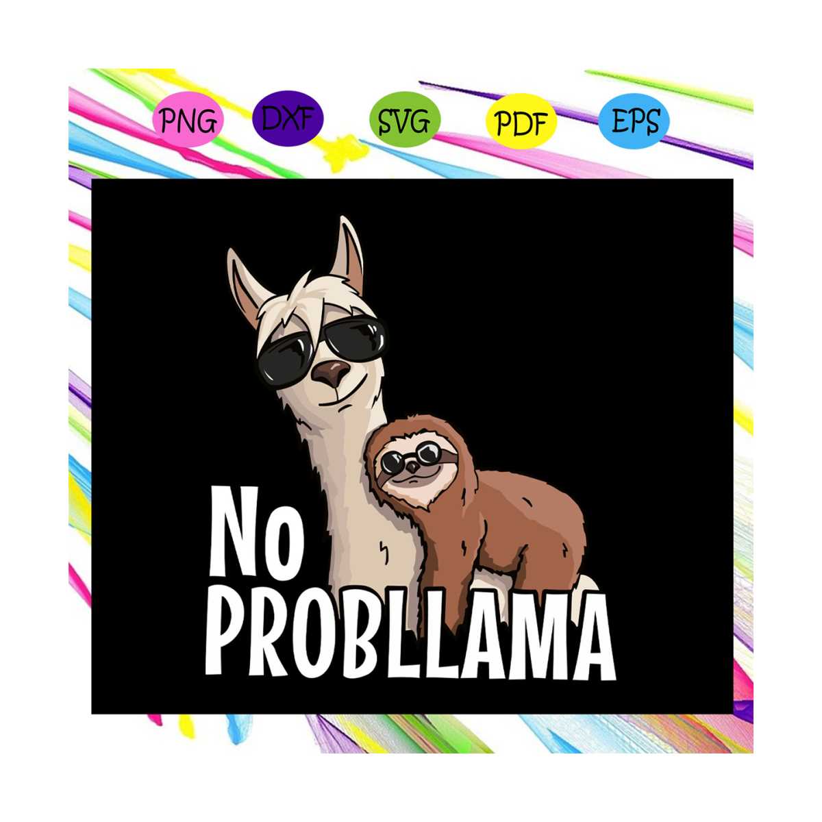 No Probllama, llama svg, llama party, llama anniversary, lla | Inspire Uplift