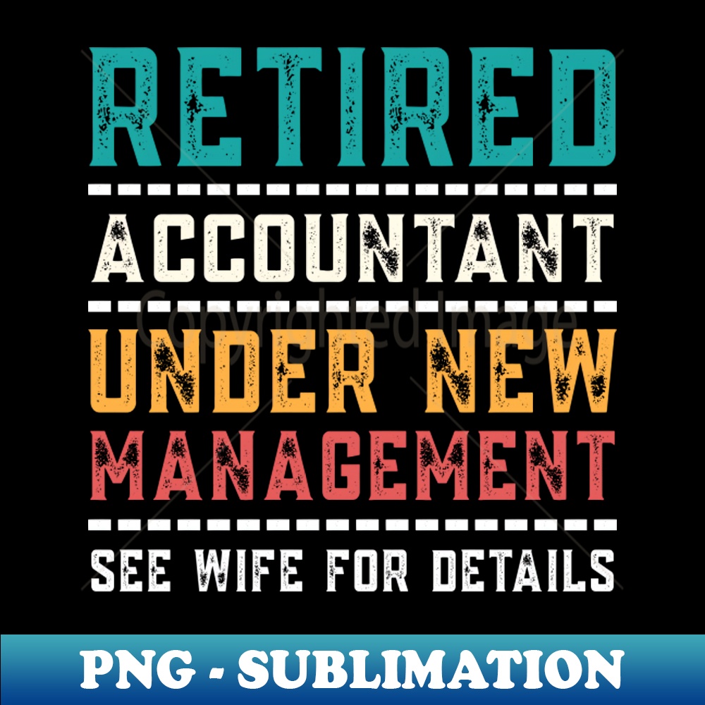 Retired ACCOUNTANT Gift Retired Daddy Funny Vintage Retired | Inspire ...