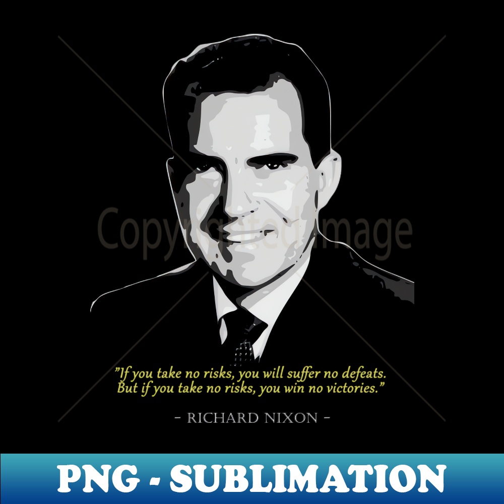 Richard Nixon Quote - Instant Sublimation Digital Download - | Inspire ...