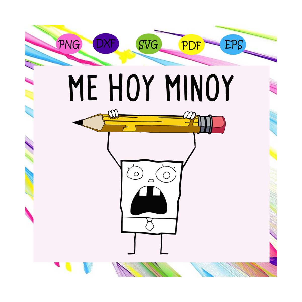 Me hoy minoy, spongebob svg, spongebob doodle, spongebob doo | Inspire ...