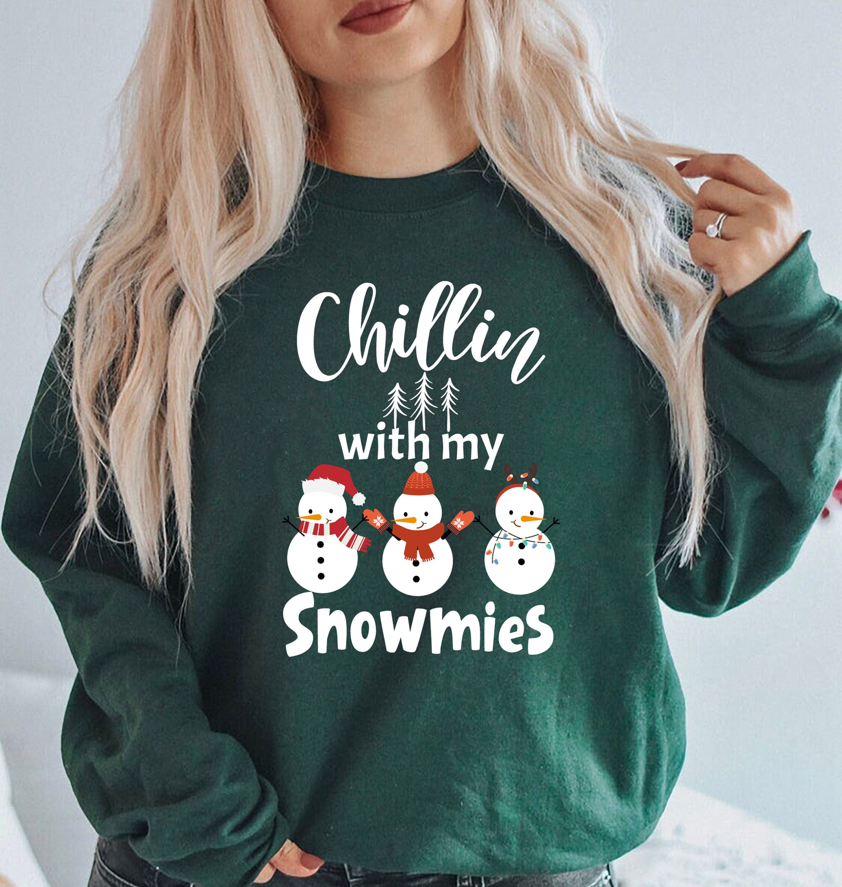 Chillin With My Snowmies Sweatshirt, funny Christmas Sweater | Inspire ...