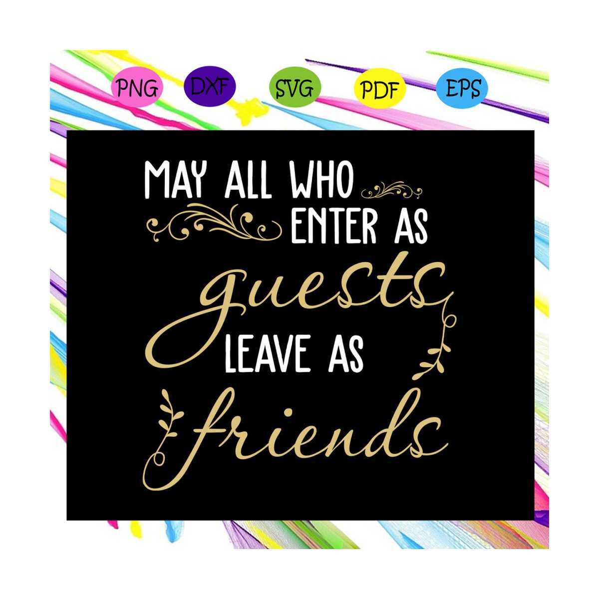 May all who enter as guests leave as friends, gift for frien | Inspire ...