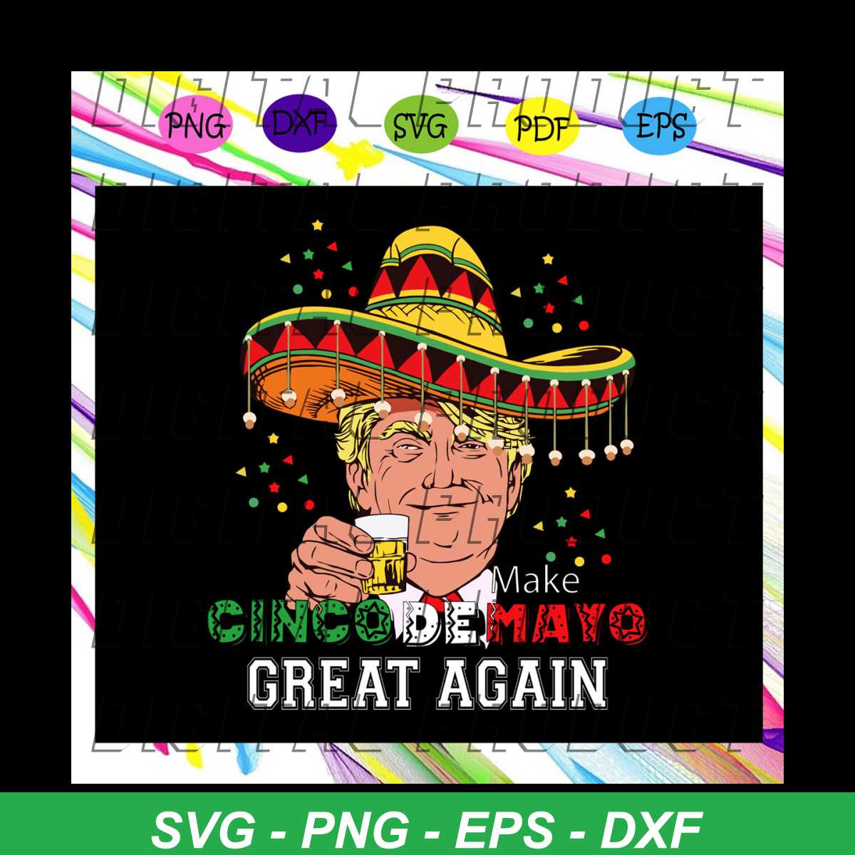 Make cincodemayo great again, donald trump svg, president tr | Inspire ...