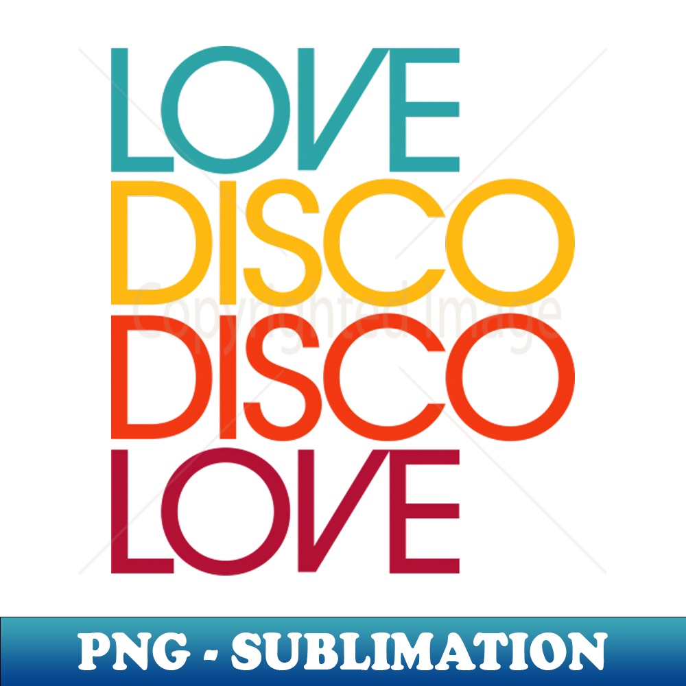 DISCO LOVE - High-Quality PNG Sublimation Download - Spice U | Inspire ...