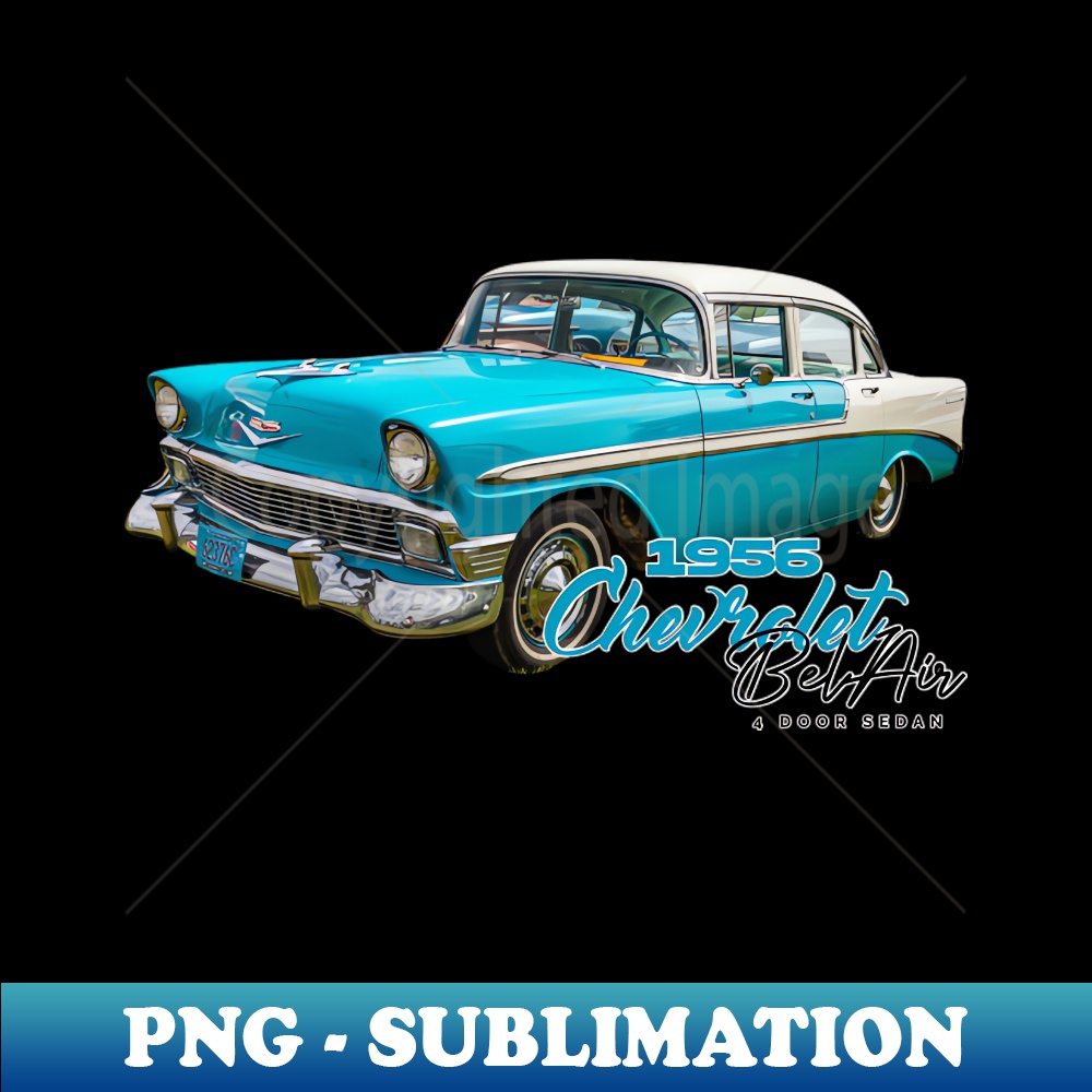 1956 Chevrolet Bel Air 4 Door Sedan - Artistic Sublimation D - Inspire ...