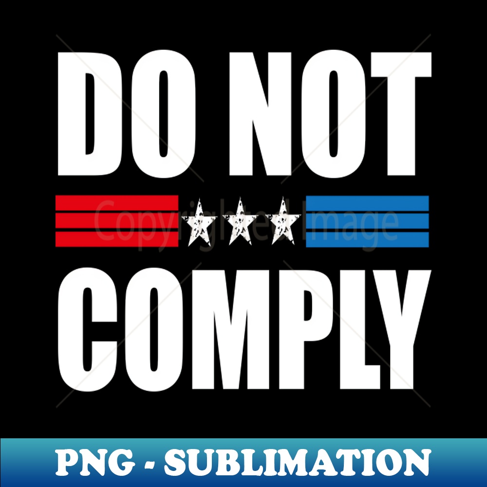 Do not comply - PNG Transparent Sublimation File - Revolutio | Inspire ...