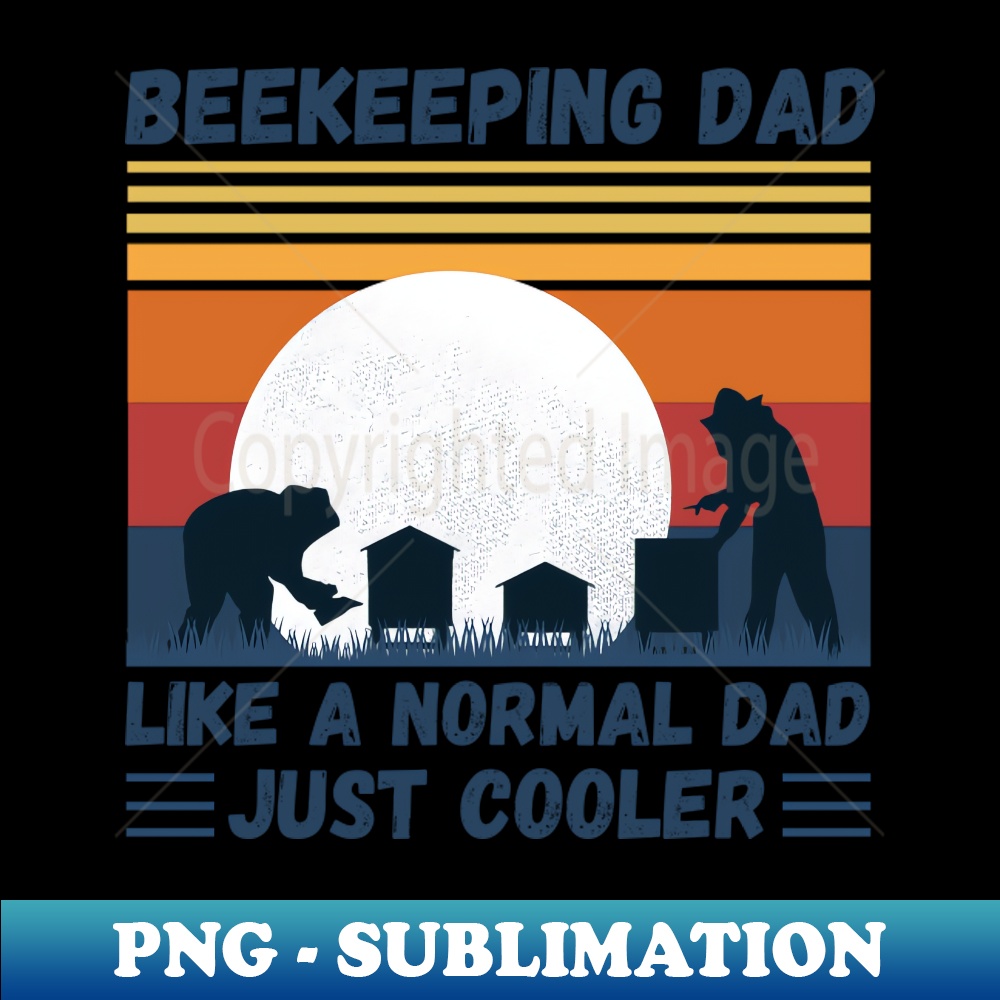 Beekeeping Dad Like A Normal Dad Just Cooler Funny Beekeeper | Inspire ...