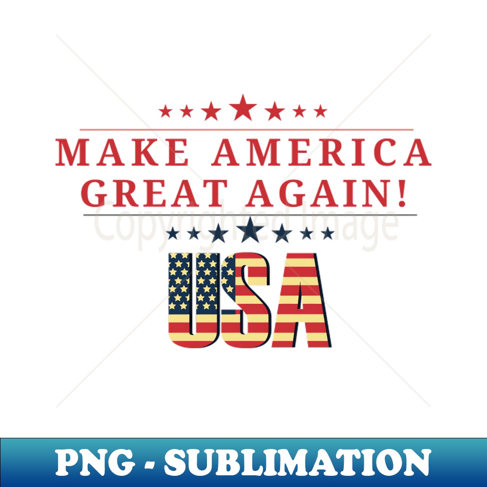 Make America Great Again - Premium Sublimation Digital Downl | Inspire ...