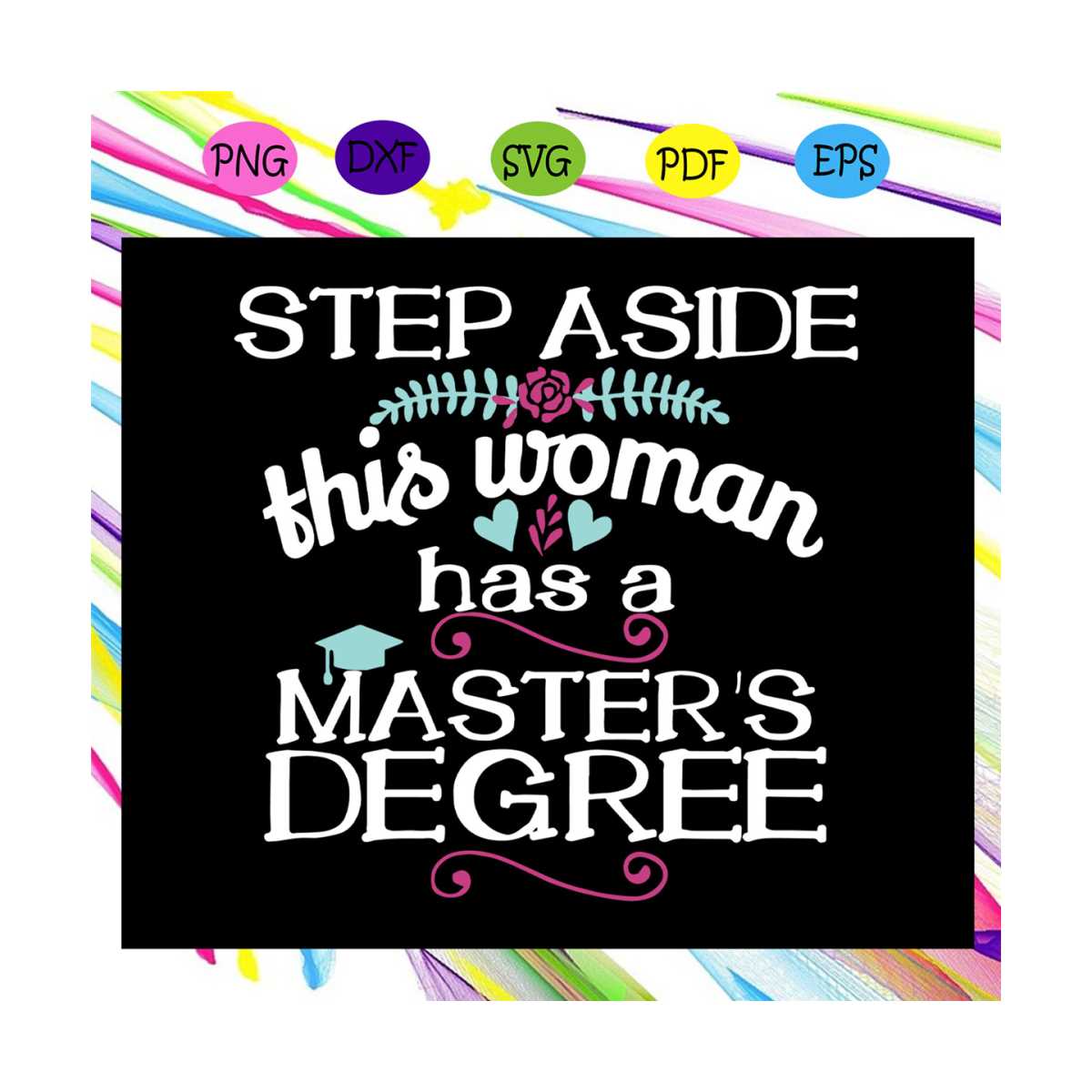 Step aside this woman has a masters degree svg, woman gradua | Inspire ...