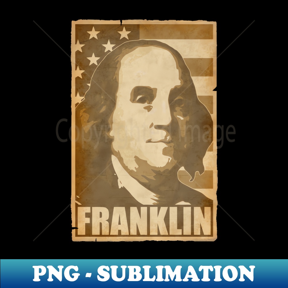 Benjamin Franklin Poster - Sublimation-Ready PNG File - Unle - Inspire ...