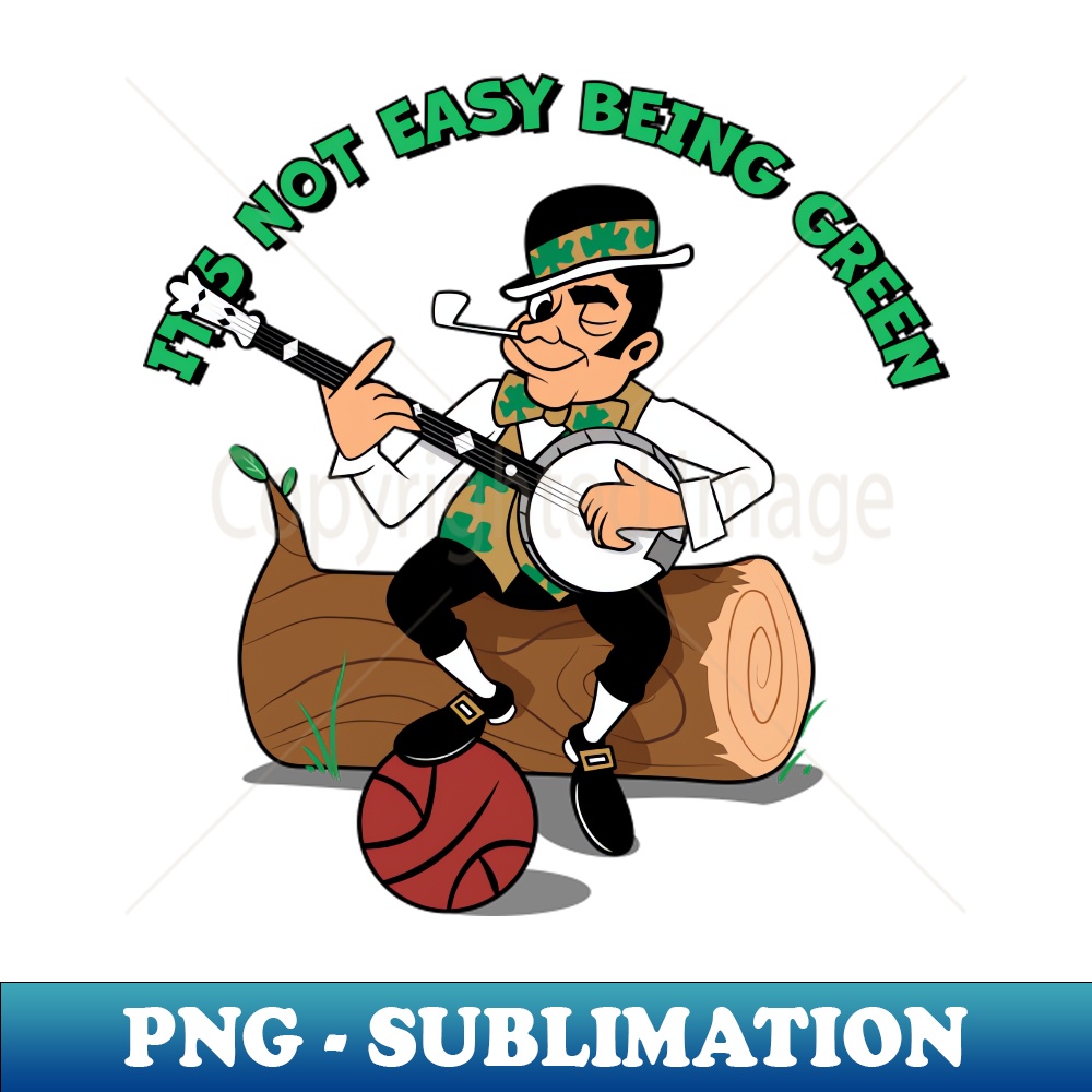 Its Not Easy Being Green - Special Edition Sublimation PNG F | Inspire ...
