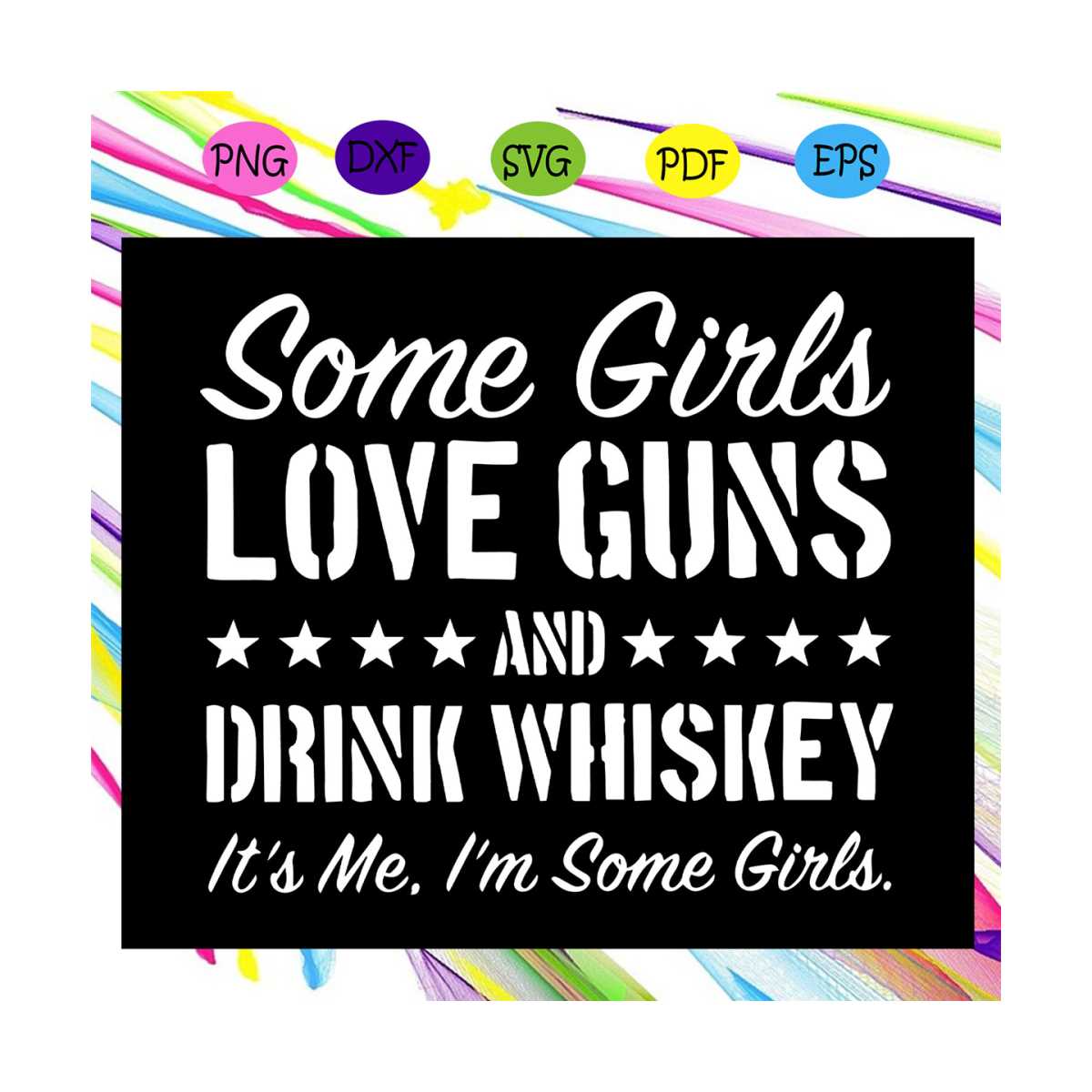 Some Girls Love Guns And Drink Whiskey Svg, Drink Whiskey Sv | Inspire ...