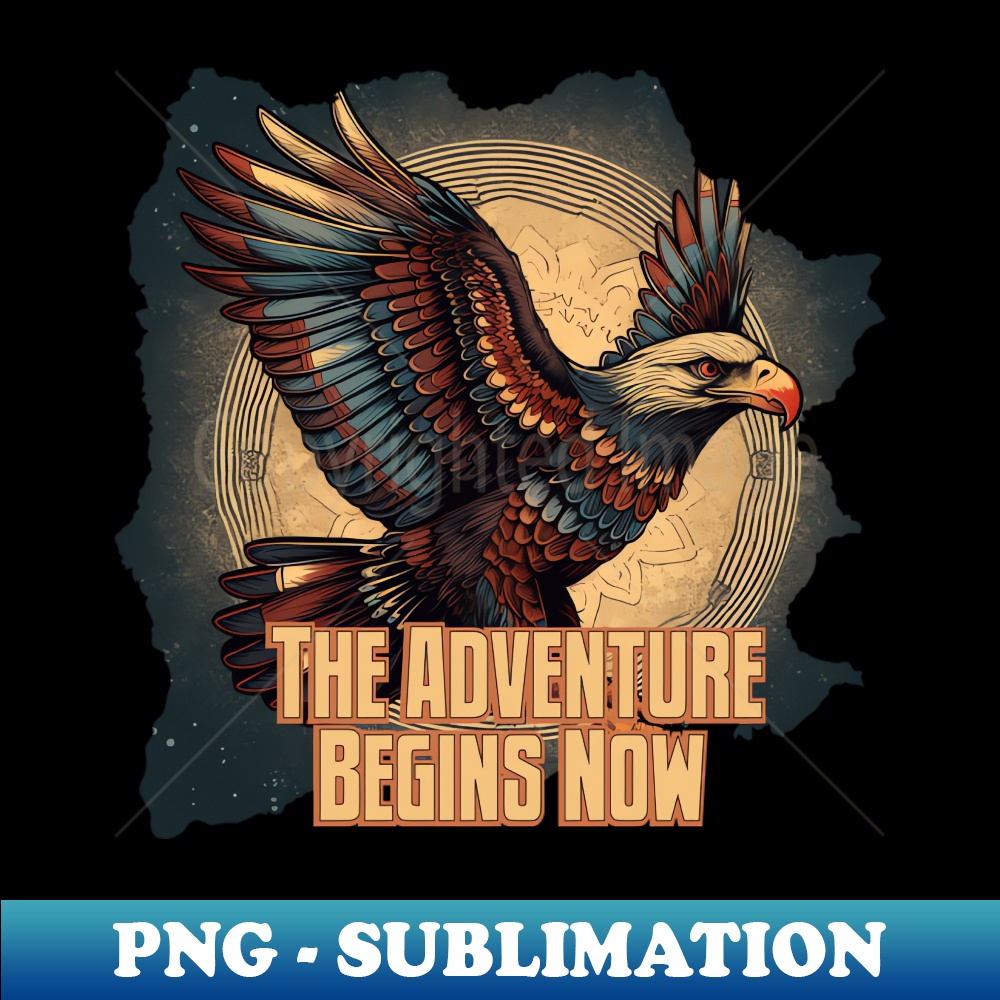 The Adventure Begins Now - Digital Sublimation Download File | Inspire ...