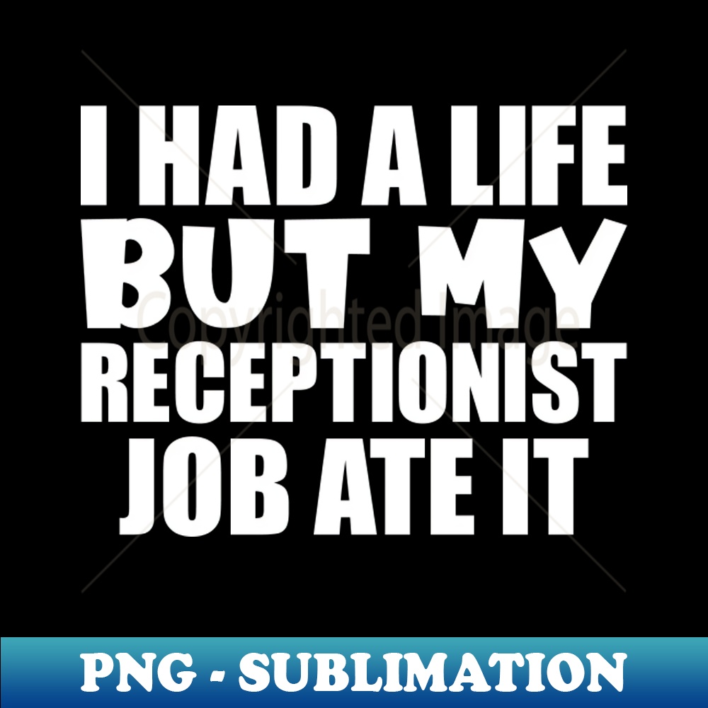I had a life but my receptionist job ate it - Retro PNG Subl | Inspire ...