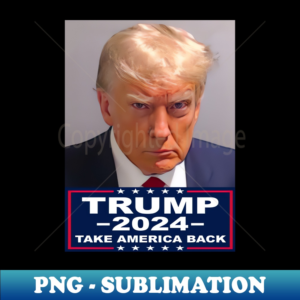 TRUMP MUGSHOT - 2024 - Premium Sublimation Digital Download | Inspire ...
