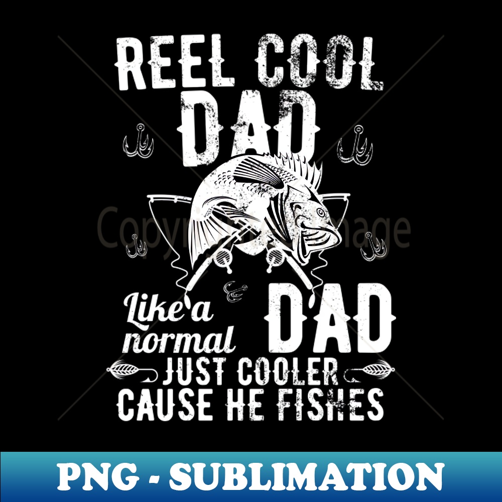Reel Cool Dad Like A Normal Dad But Cooler - PNG Transparent | Inspire ...