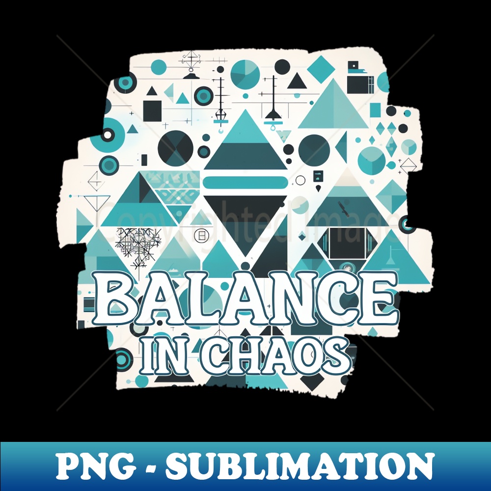 Balance in Chaos - Premium Sublimation Digital Download - Cr | Inspire ...