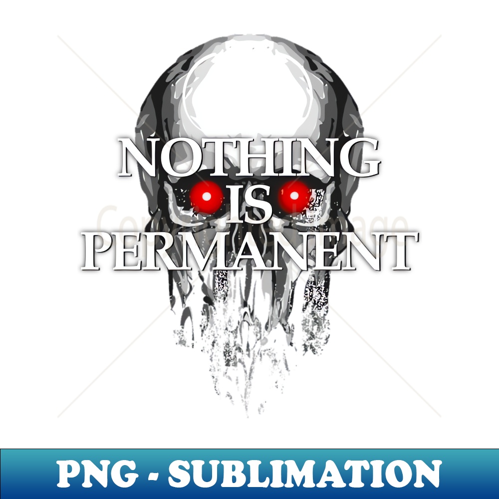 Nothing is permanent - Instant Sublimation Digital Download | Inspire ...