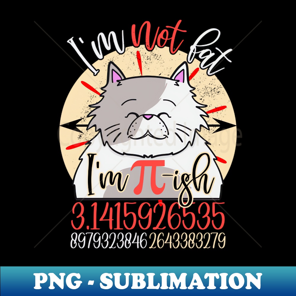 Pi Day Math Lover Im Not Fat Im Just Fluffy Sarcastic Fat - - Inspire ...