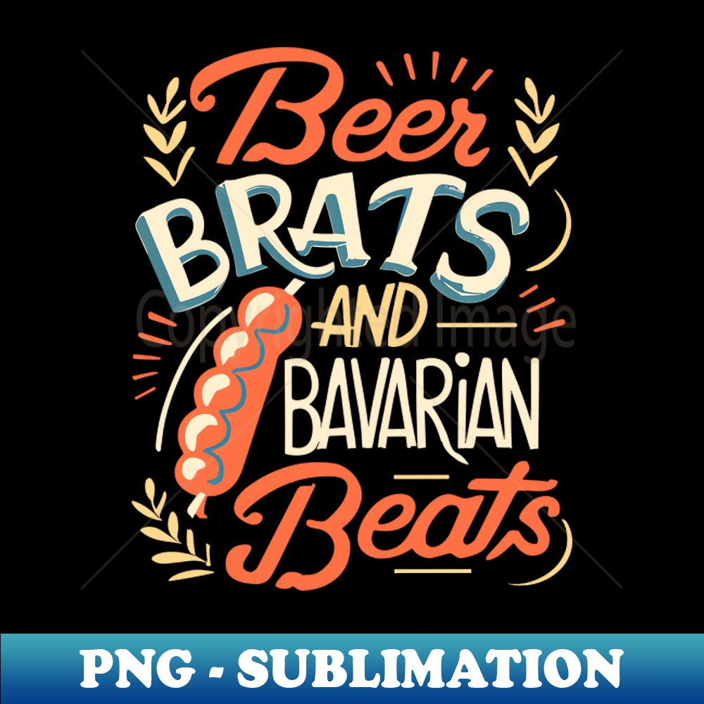 Beer Brats and Bavarian Beats - High-Resolution PNG Sublimat | Inspire ...