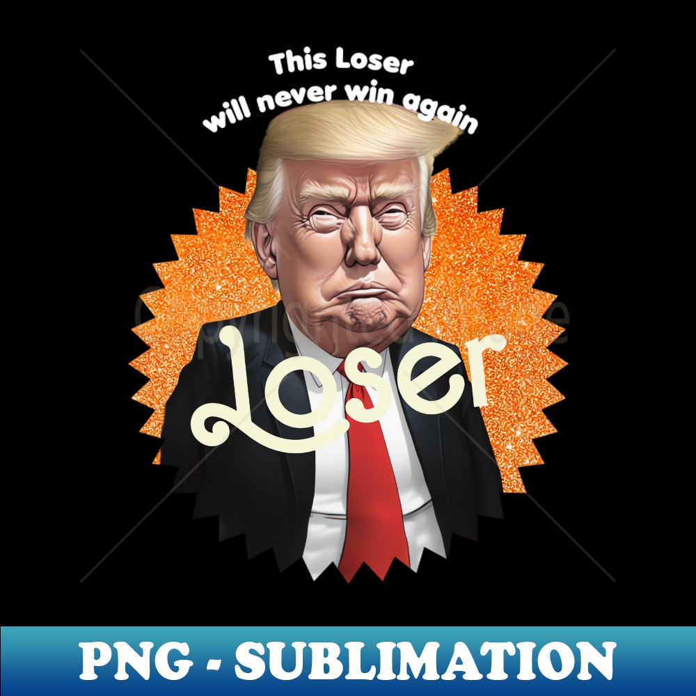 This Loser will never win again - Exclusive Sublimation Digi | Inspire ...