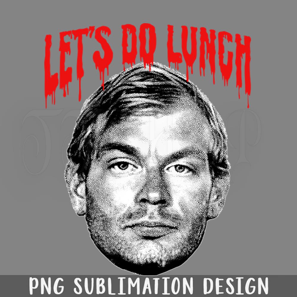 Jeffrey Dahmer Lets Do Lunch PNG Download | Inspire Uplift