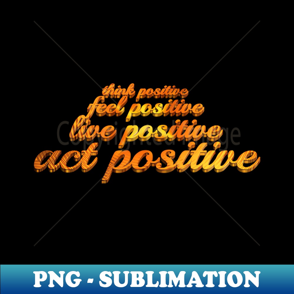 Think positive and act positive - Exclusive Sublimation Digi | Inspire ...