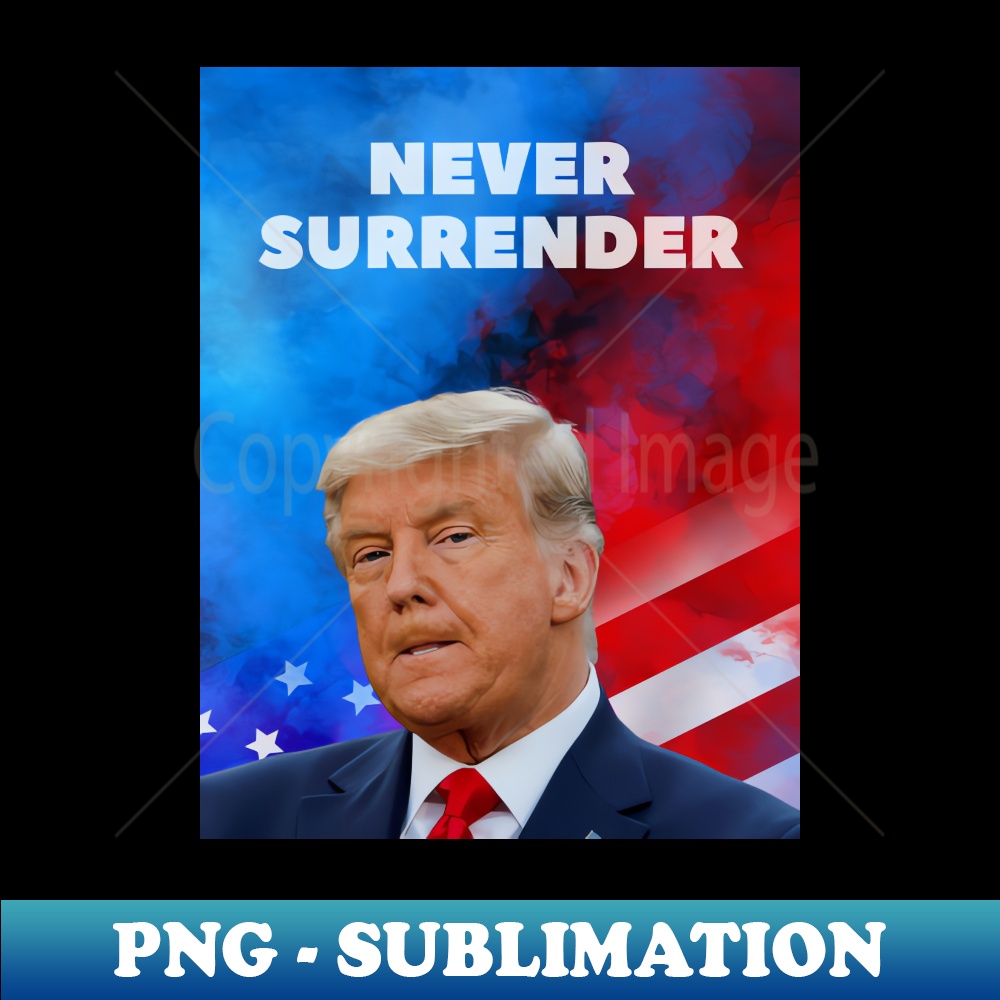 donald trump Mugshot 2024 never surrender - PNG Sublimation | Inspire ...