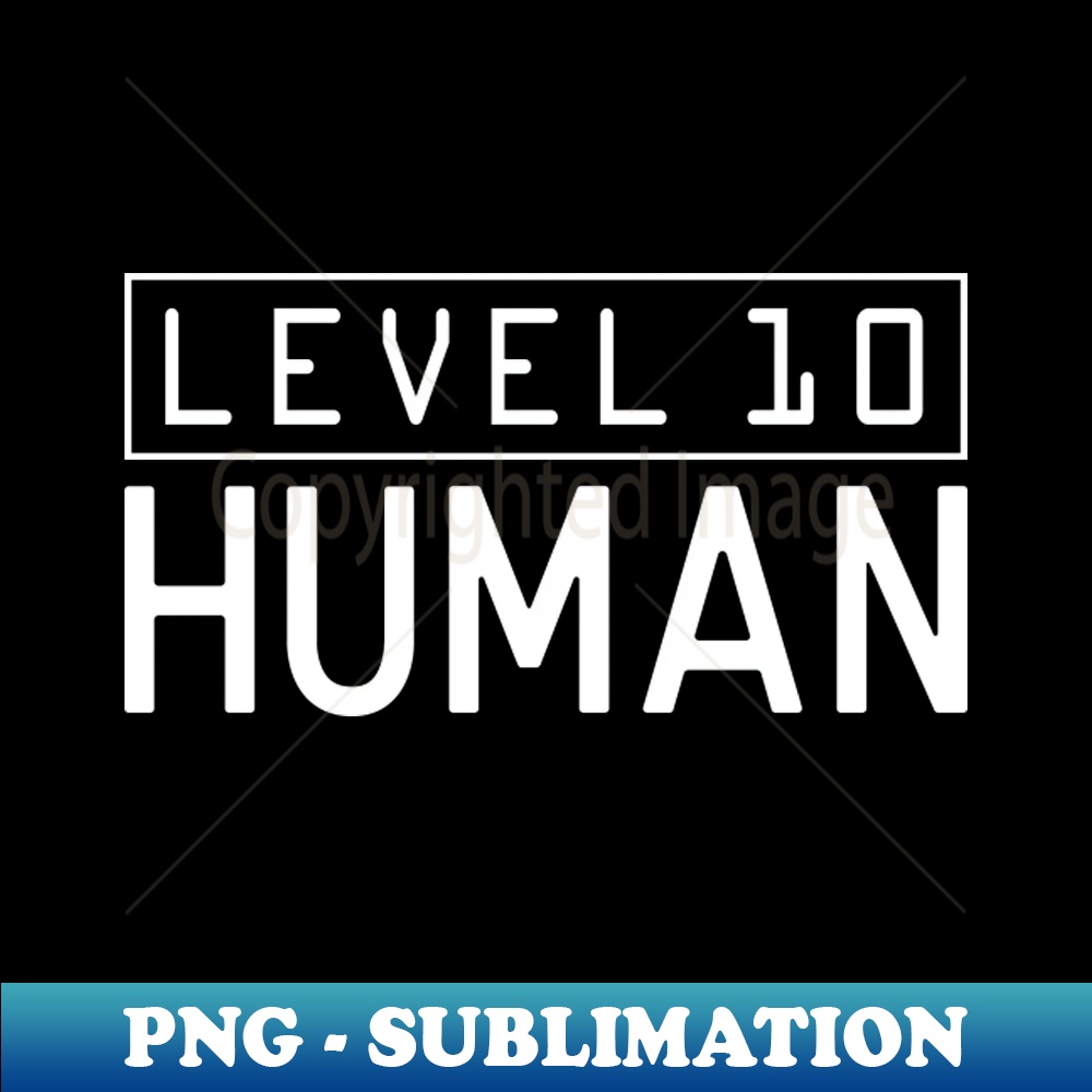 Level 10 Human - Hilarious Gift for Gamers and Fun-Loving So | Inspire ...