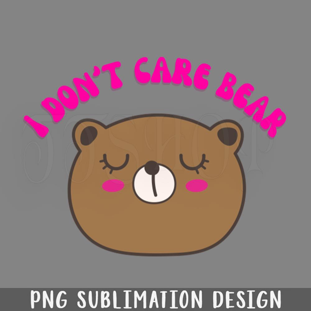 I Dont Care Bear PNG Download | Inspire Uplift