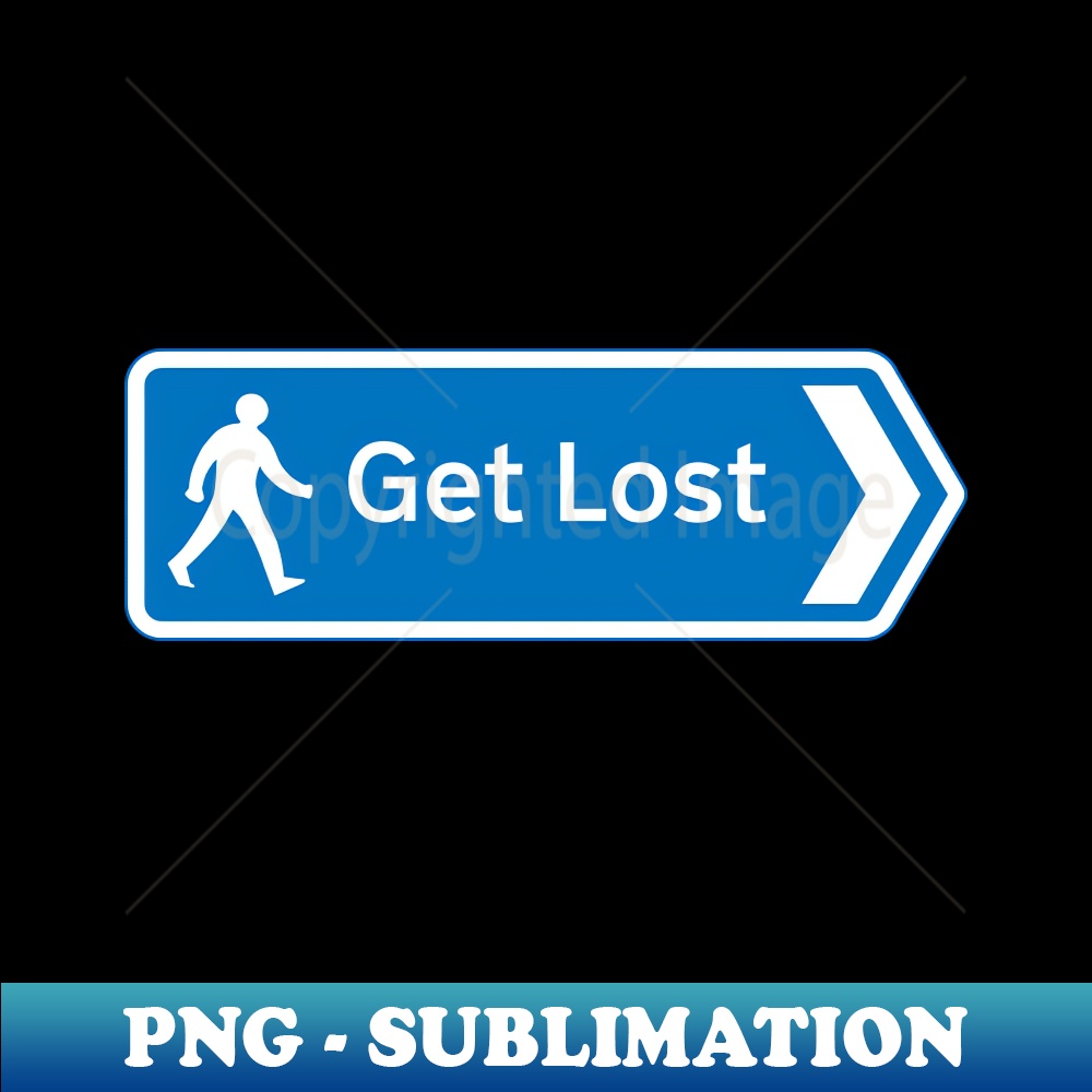 Get Lost - PNG Transparent Sublimation File - Unleash Your I | Inspire ...