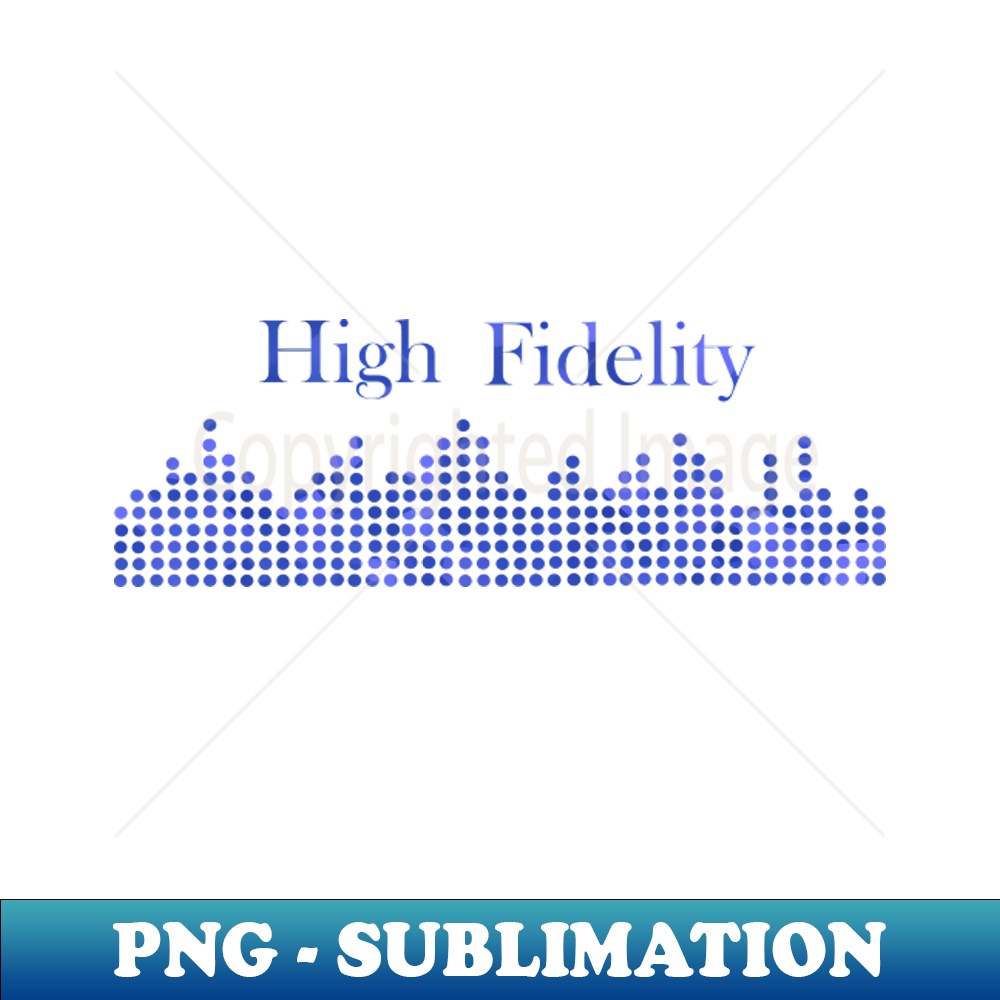 HIGH Fidelity Blue - PNG Sublimation Digital Download - Stun | Inspire ...