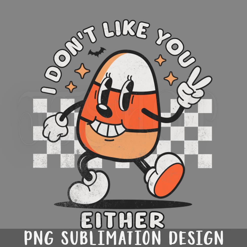 I Dont Like You Either Funny Candy Corn Retro Halloween PNG | Inspire ...