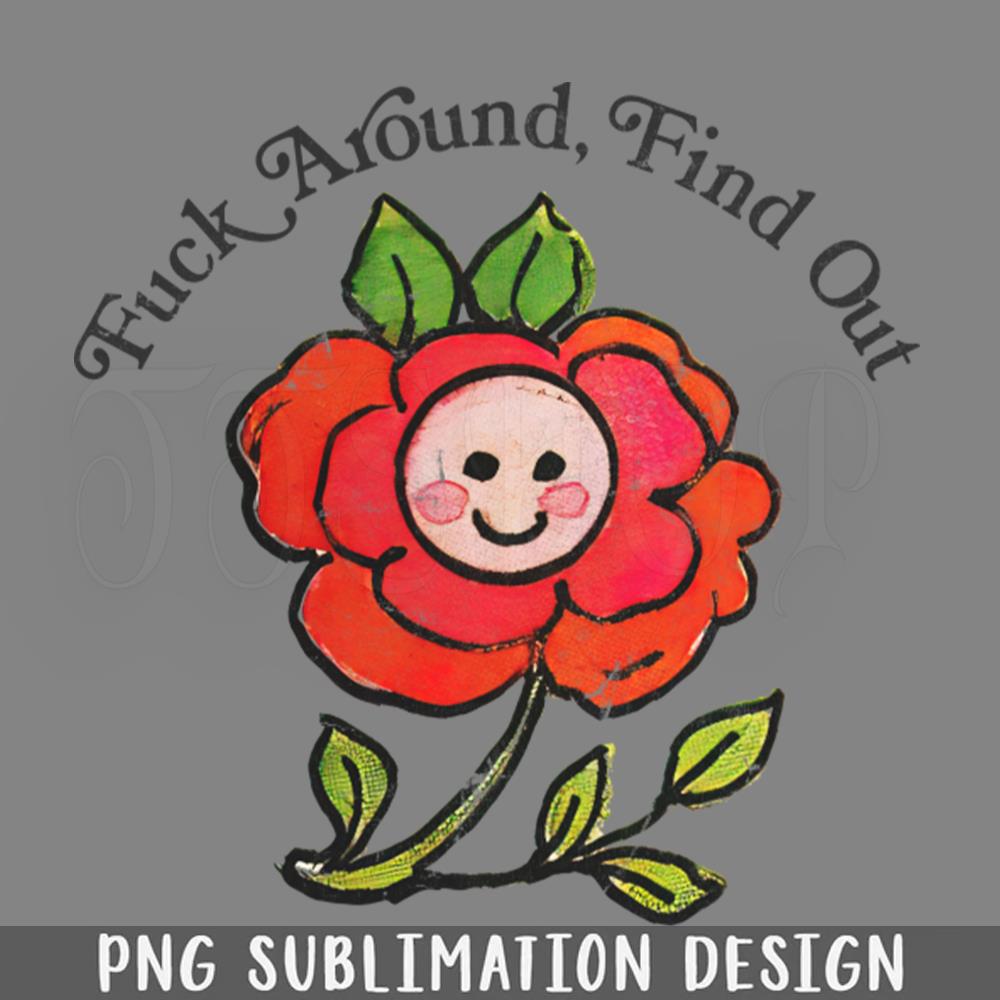 Fuck Around Find Out PNG Download | Inspire Uplift