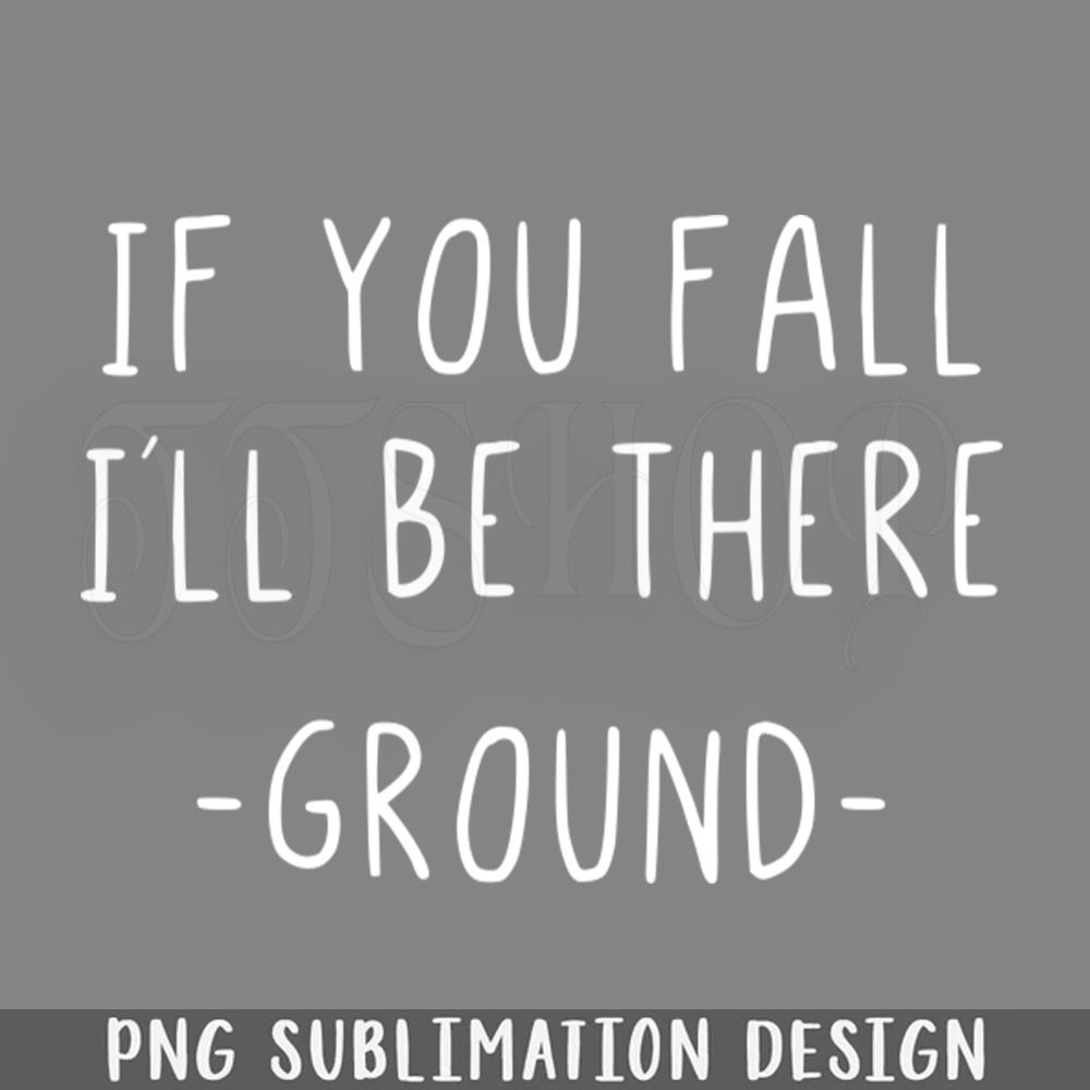 If you fall I will be there ground PNG Download | Inspire Uplift