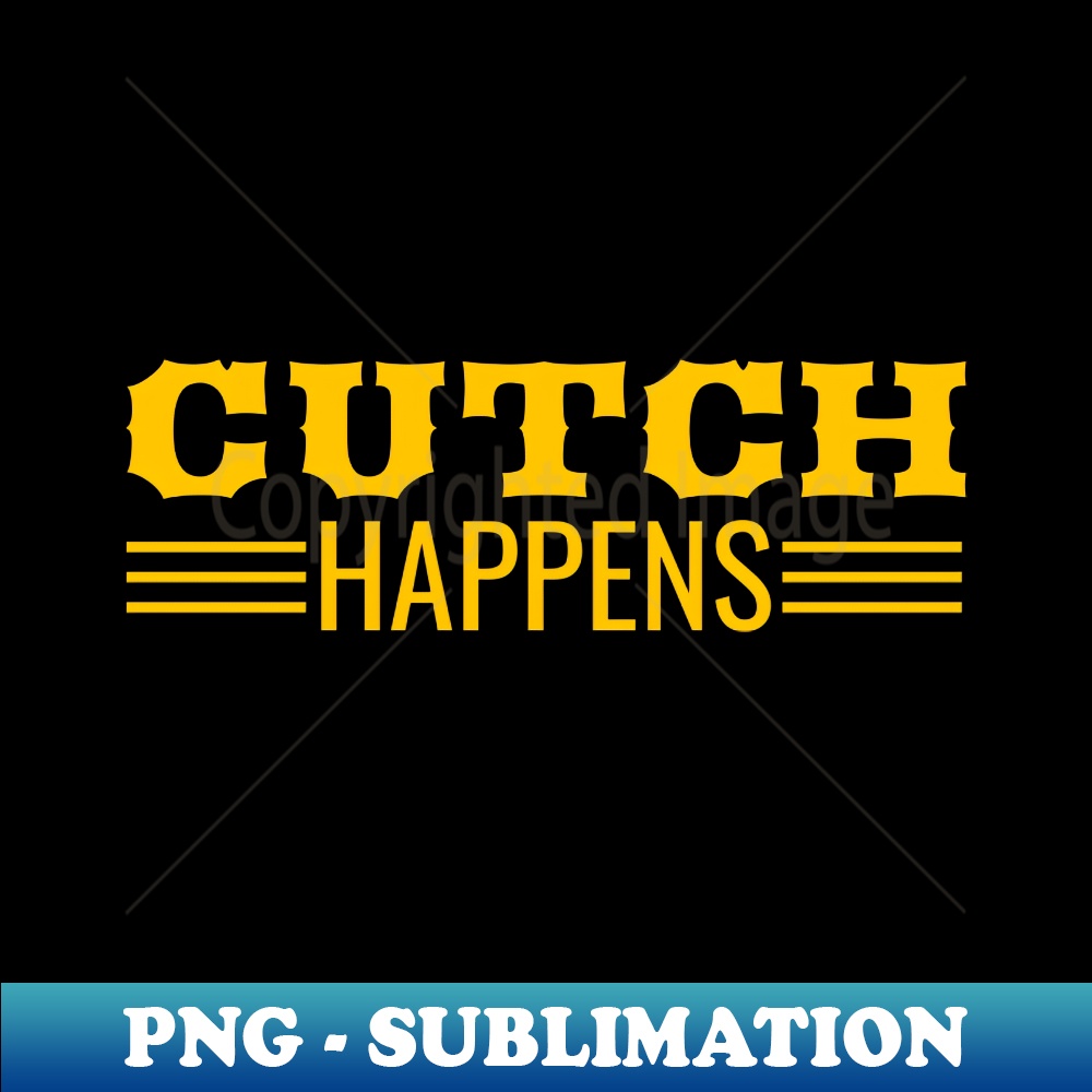 Cutch Happens - Aesthetic Sublimation Digital File - Perfect | Inspire ...