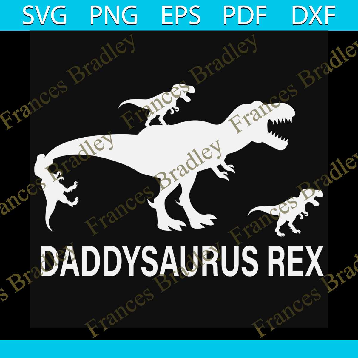 Daddysaurus Rex, Trending Svg, Daddysaurus Svg, Four Whole Y | Inspire ...