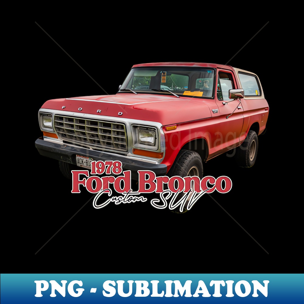 1978 Ford Bronco Custom SUV - Artistic Sublimation Digital F | Inspire ...