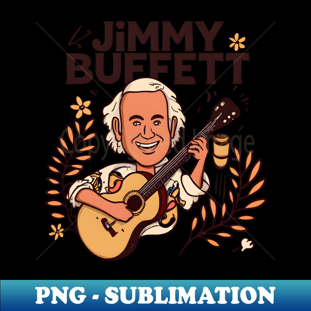 Jimmy Buffett - Unique Sublimation PNG Download - Defying th - Inspire ...