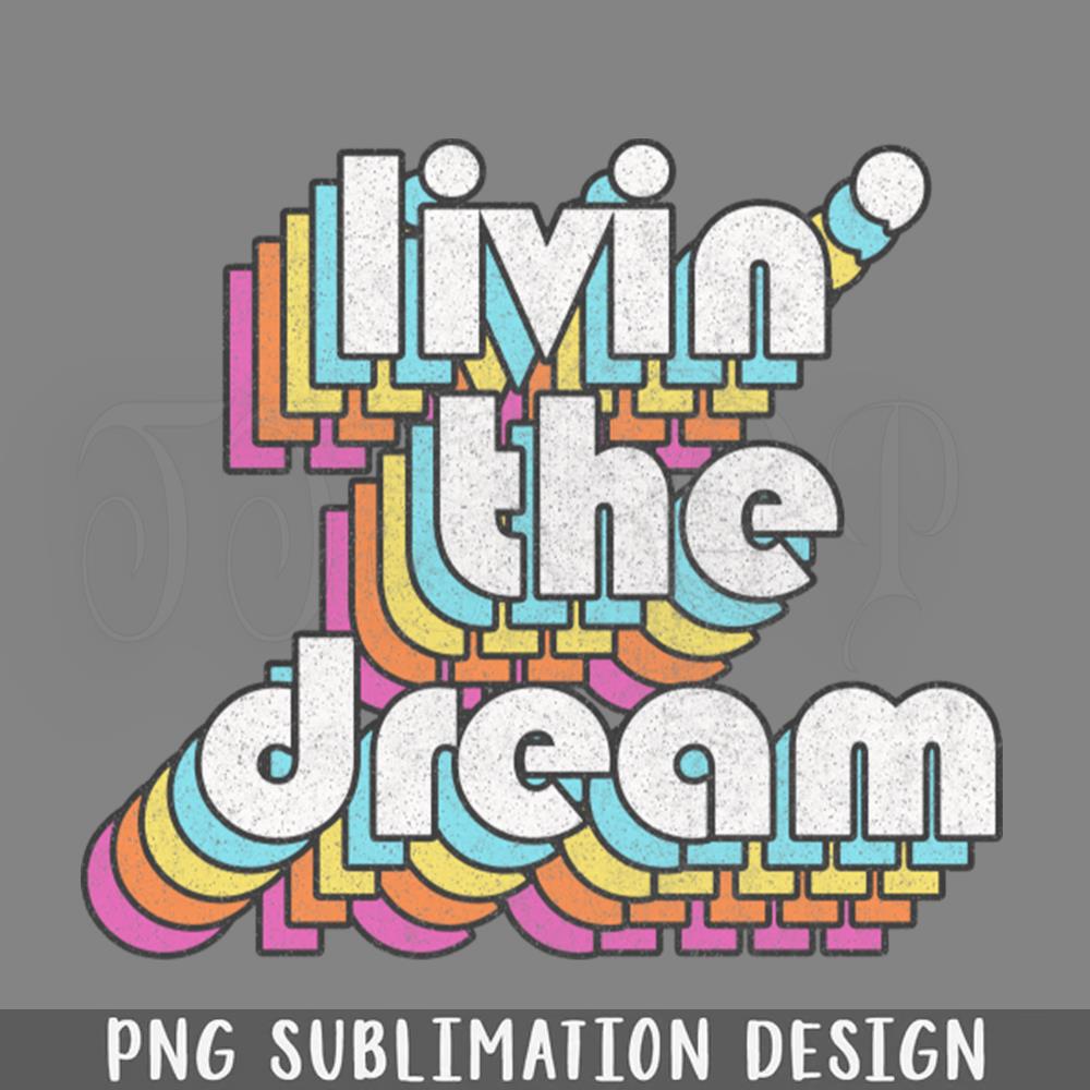 Livin The Dream PNG Download | Inspire Uplift