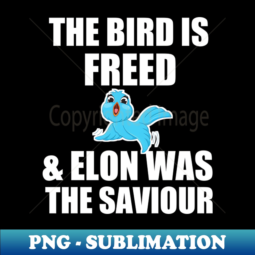 funny the bird is freed and elon was the saviour - Premium S | Inspire ...
