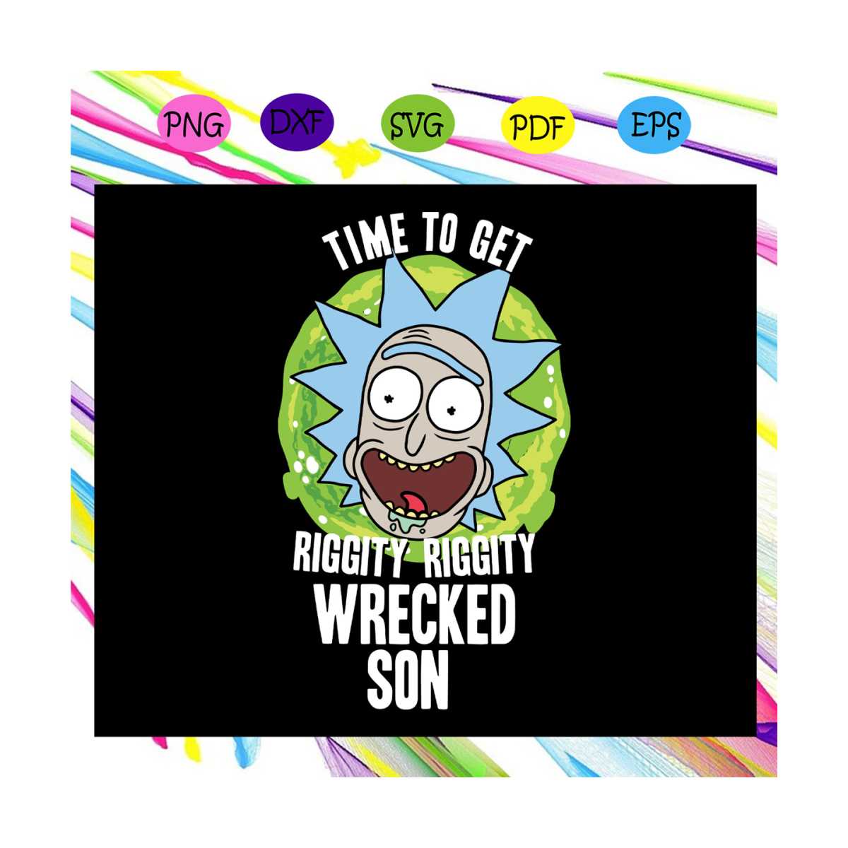 Time to get riggity riggity wrecked son svg, riggity riggity | Inspire ...