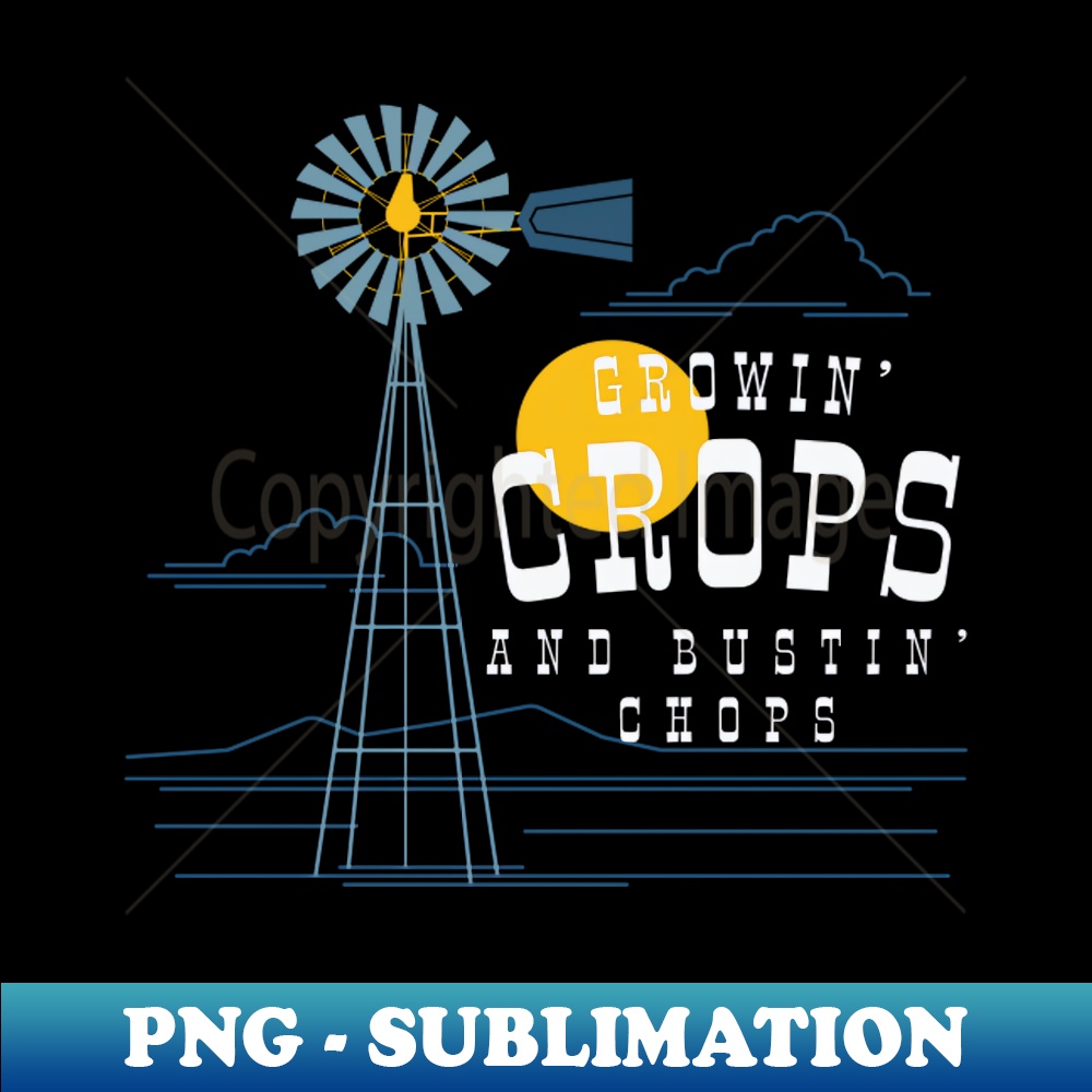 Farmer Growin Crops and Bustin Chops - PNG Sublimation Digit | Inspire ...