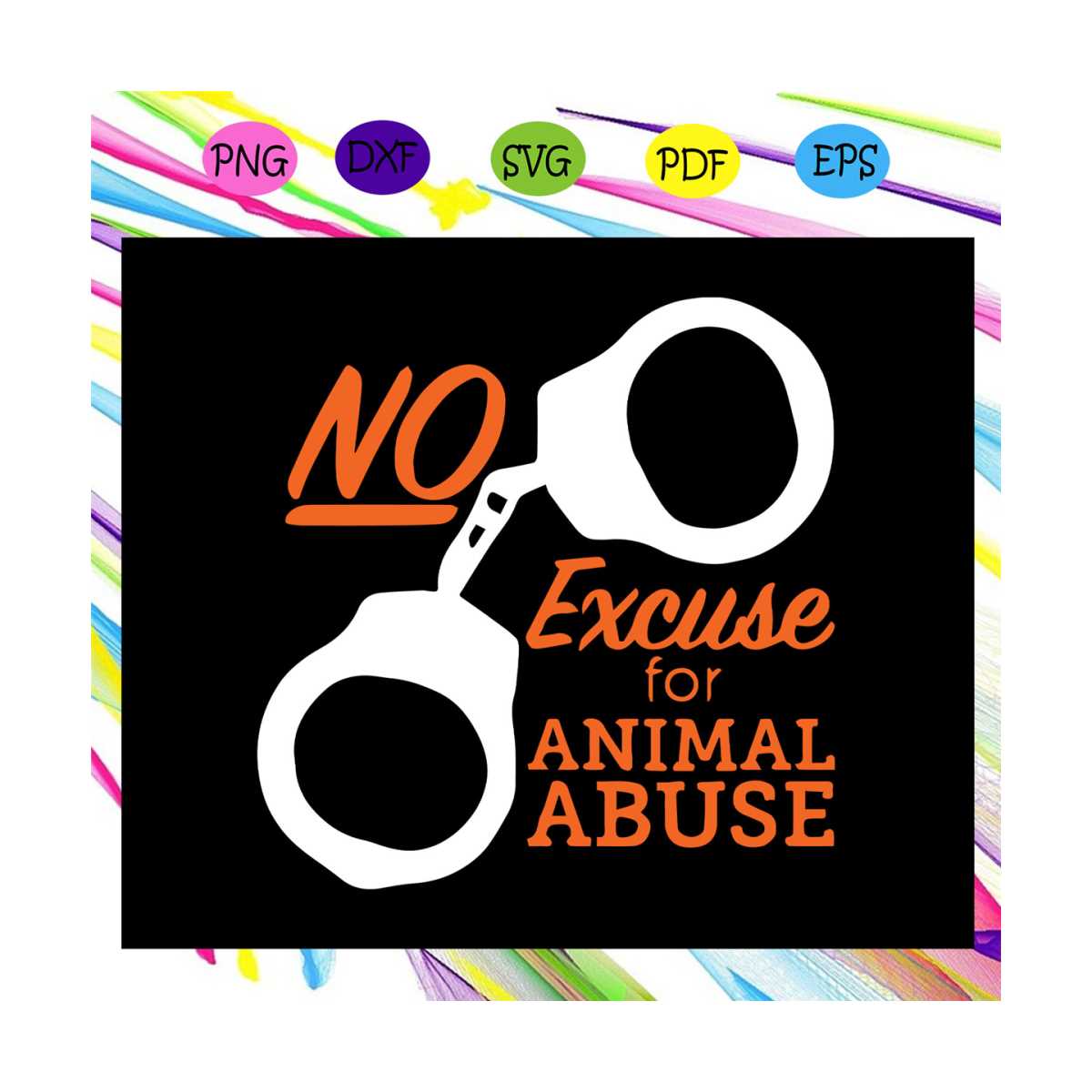 No excuse for animal abuse svg, handcuff svg, animal abuse s | Inspire Uplift