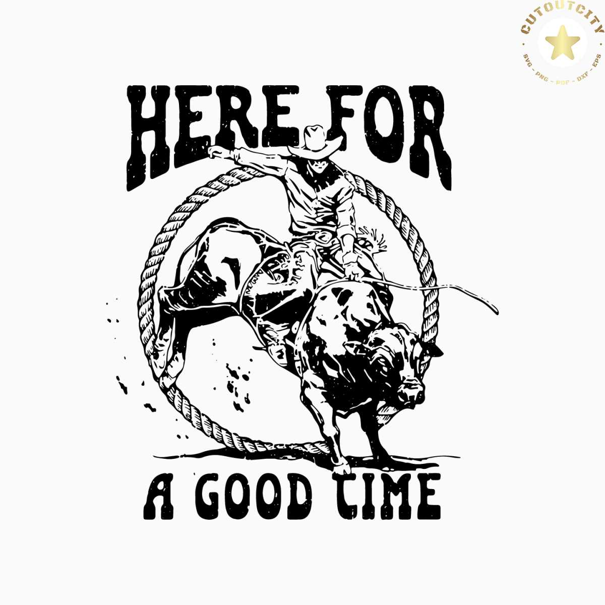 Here For A Good Time SVG Western SVG Cricut For Files Design - Inspire ...