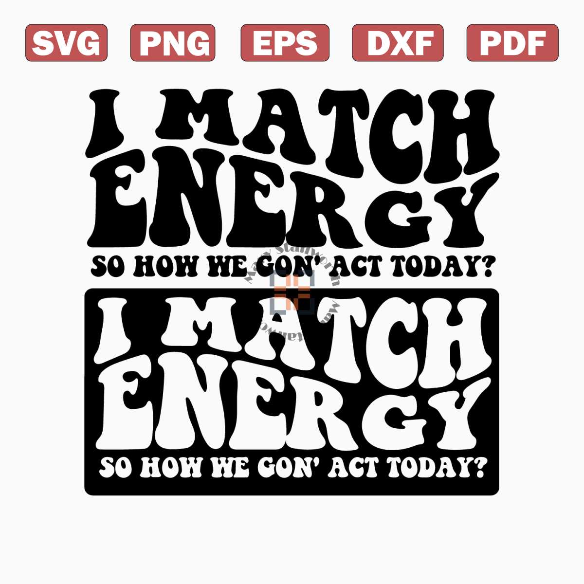 I Match Energy So how we gon'act today SVG PNG, I Match Ener | Inspire ...