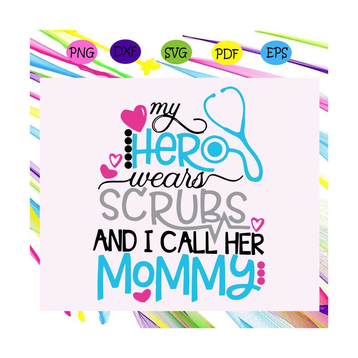 Nurse Svg, My Hero Wear Scrubs Svg, Mommy Svg, Mothers Day S - Inspire ...
