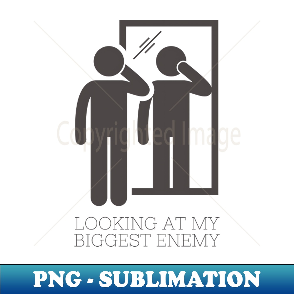Looking At My Biggest Enemy - PNG Transparent Sublimation De | Inspire ...